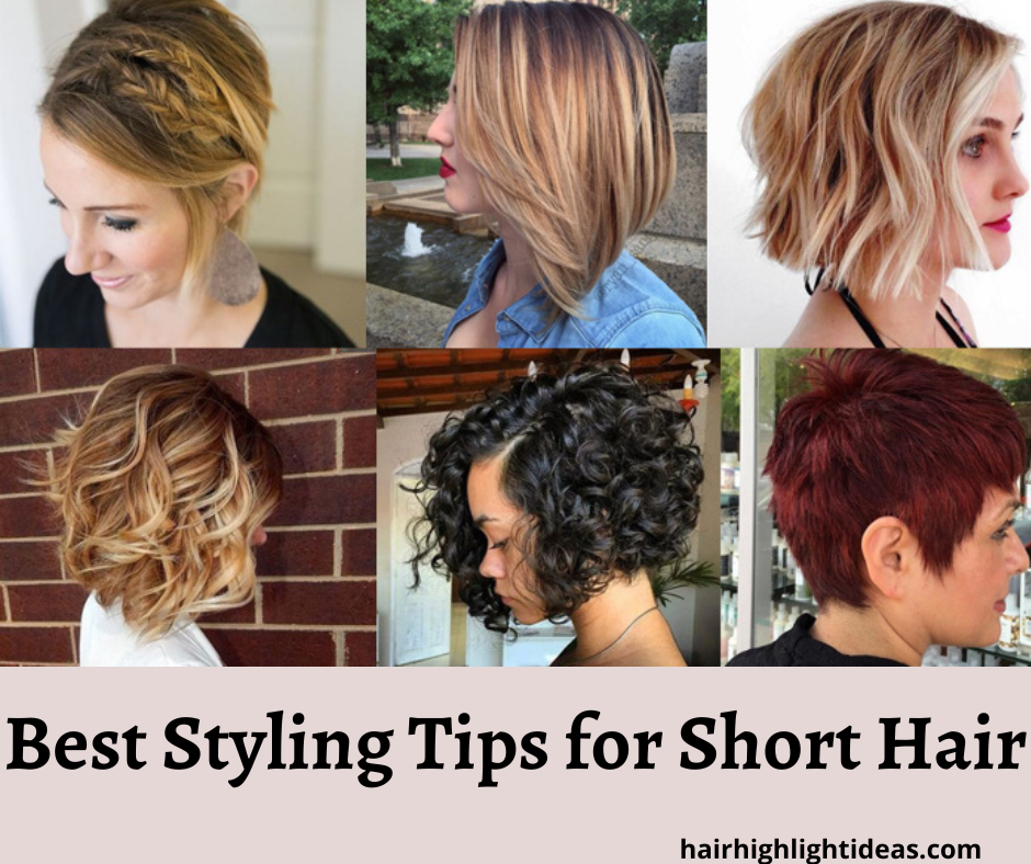 Best Styling Tips for Short Hair - Hair Highlights Idea